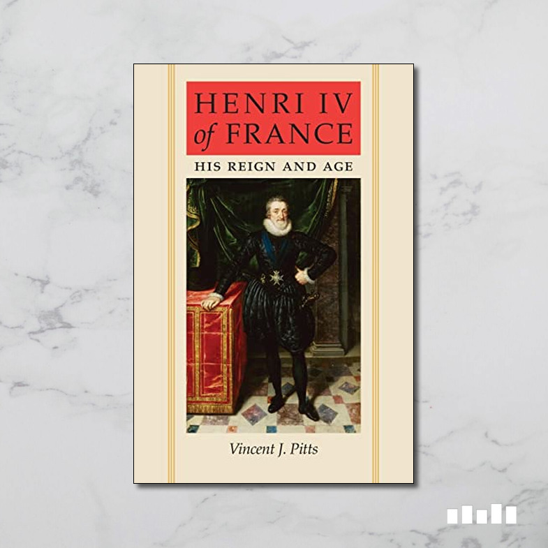 Henri IV of France: His Reign and Age - Five Books Expert Reviews