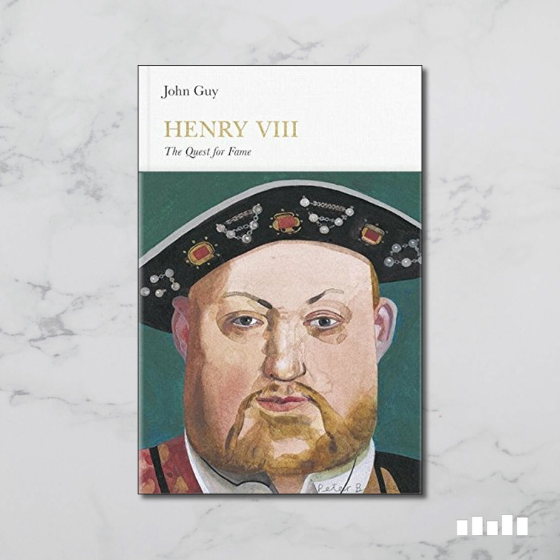 Henry VIII: The Quest for Fame - Five Books Expert Reviews