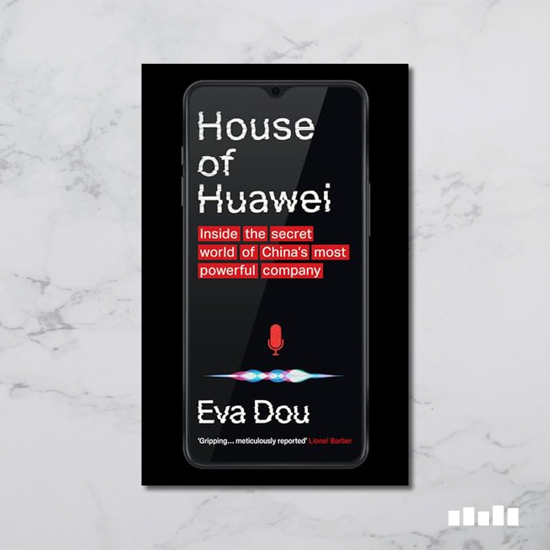 House of Huawei: The Secret History of China's Most Powerful Company ...