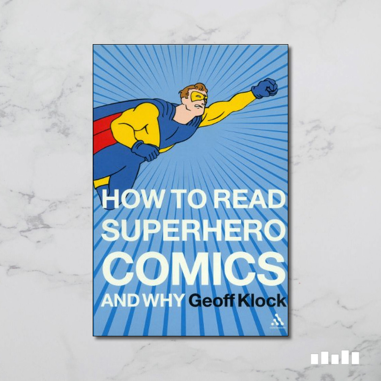 How to Read Superhero Comics and Why - Five Books Expert Reviews