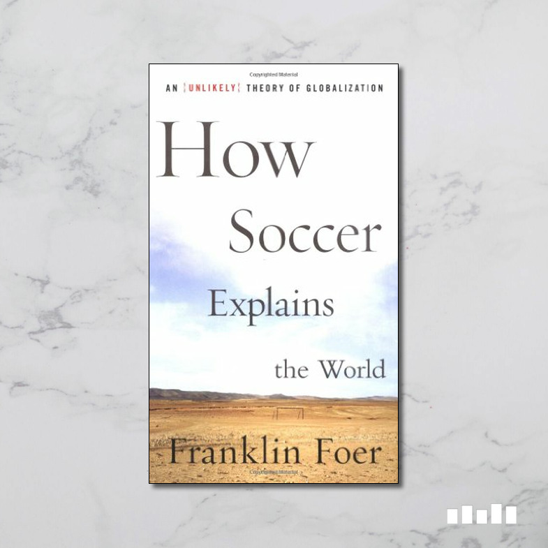 How Soccer Explains the World - Five Books Expert Reviews