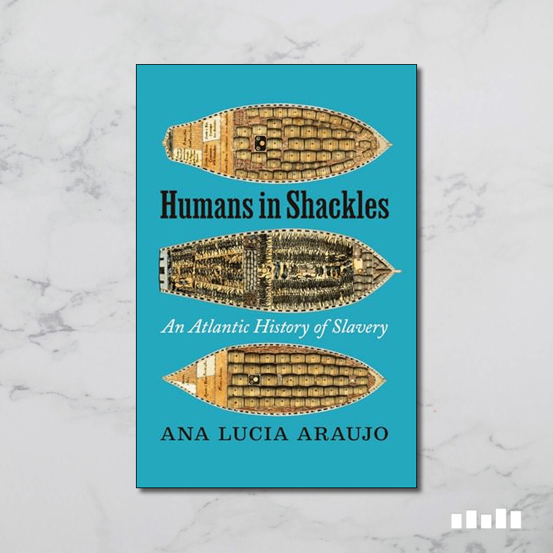 Humans in Shackles: An Atlantic History of Slavery - Five Books Expert ...