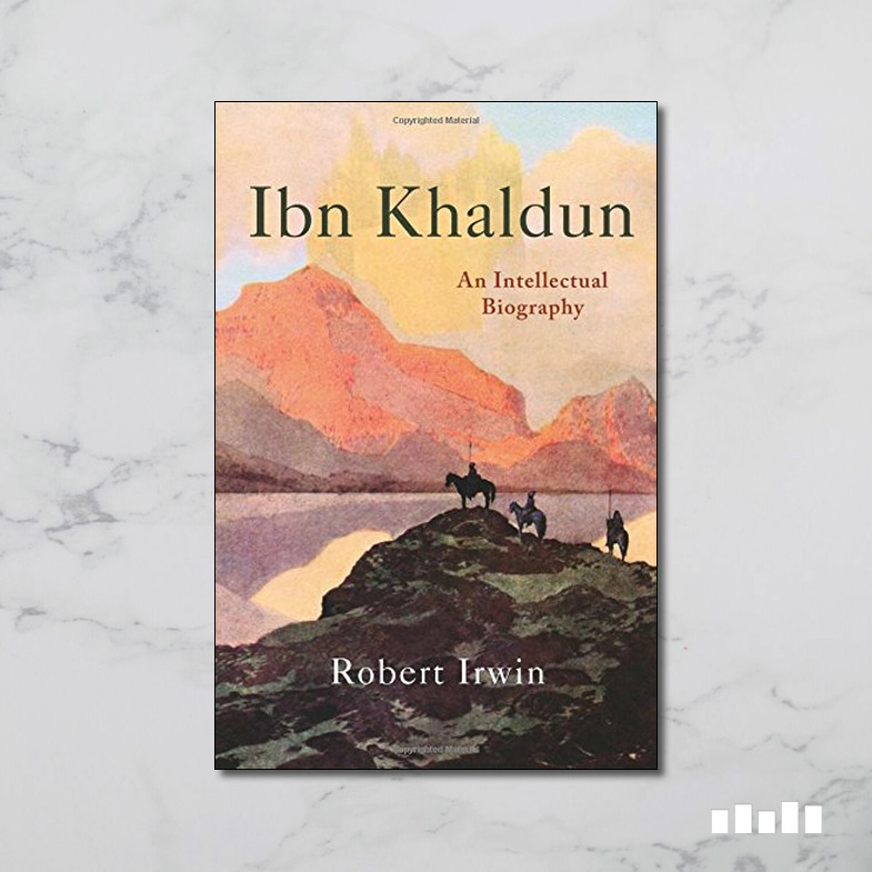 Ibn Khaldun: An Intellectual Biography - Five Books Expert Reviews