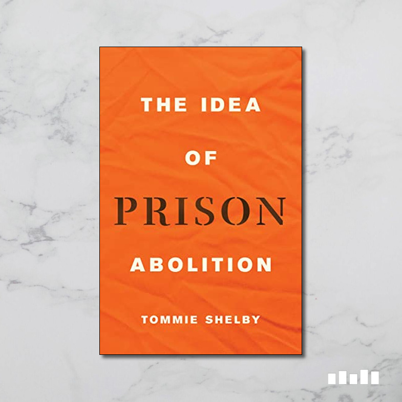 The Idea Of Prison Abolition Five Books Expert Reviews