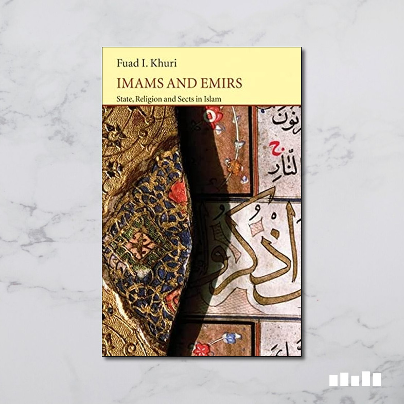 Imams and Emirs: State, Religion and Sects in Islam - Five Books Expert ...
