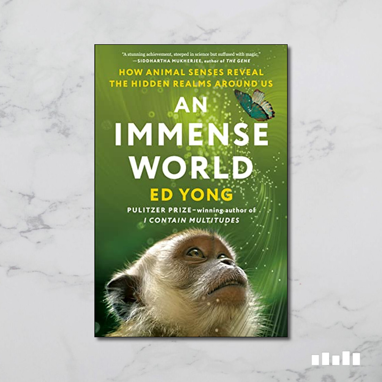 An Immense World: How Animal Senses Reveal the Hidden Realms Around Us ...