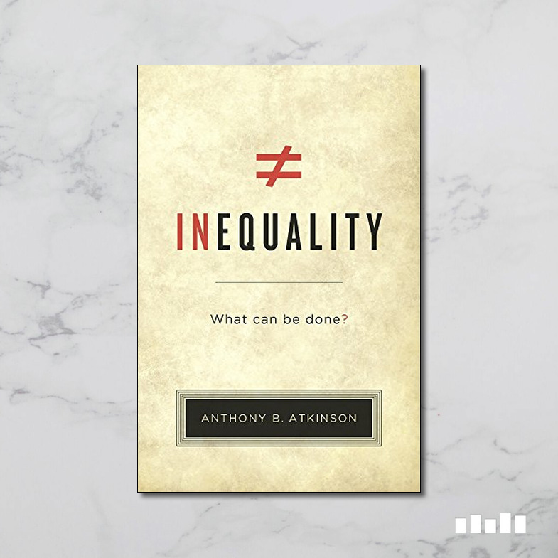 Inequality: What Can Be Done? - Five Books Expert Reviews