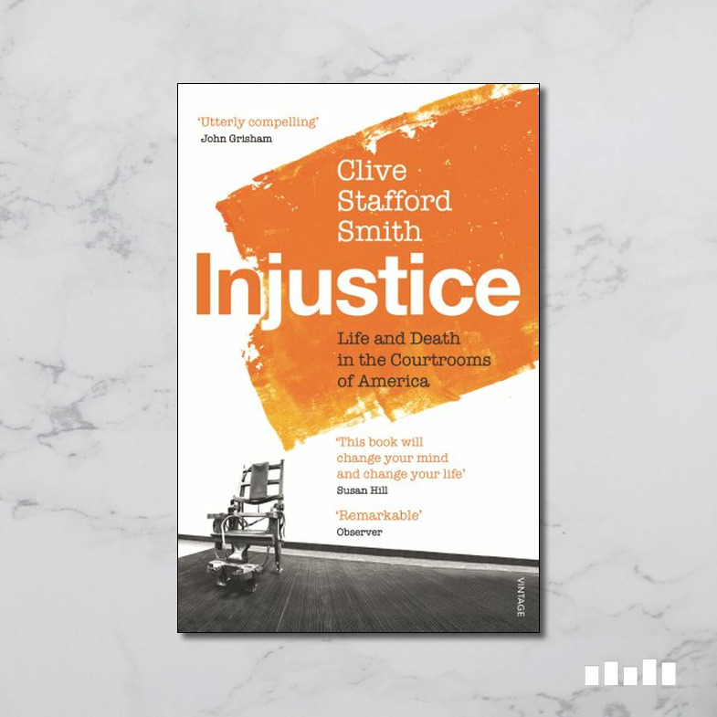 Injustice: Life and Death in the Courtrooms of America - Five Books ...
