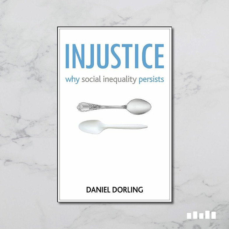 Injustice: Why Social Inequality Persists - Five Books Expert Reviews
