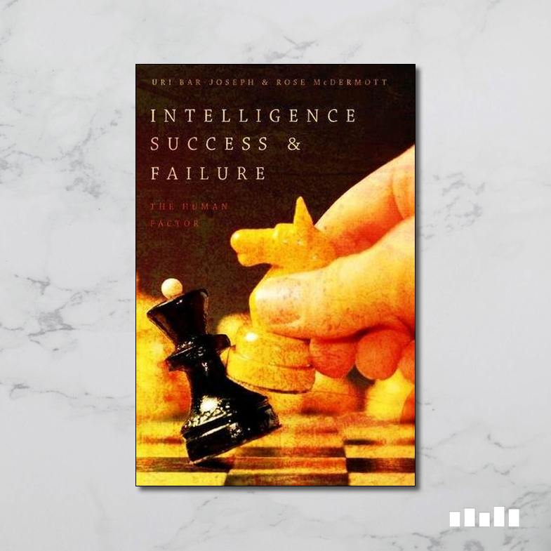 Intelligence Success and Failure: The Human Factor - Five Books Expert ...