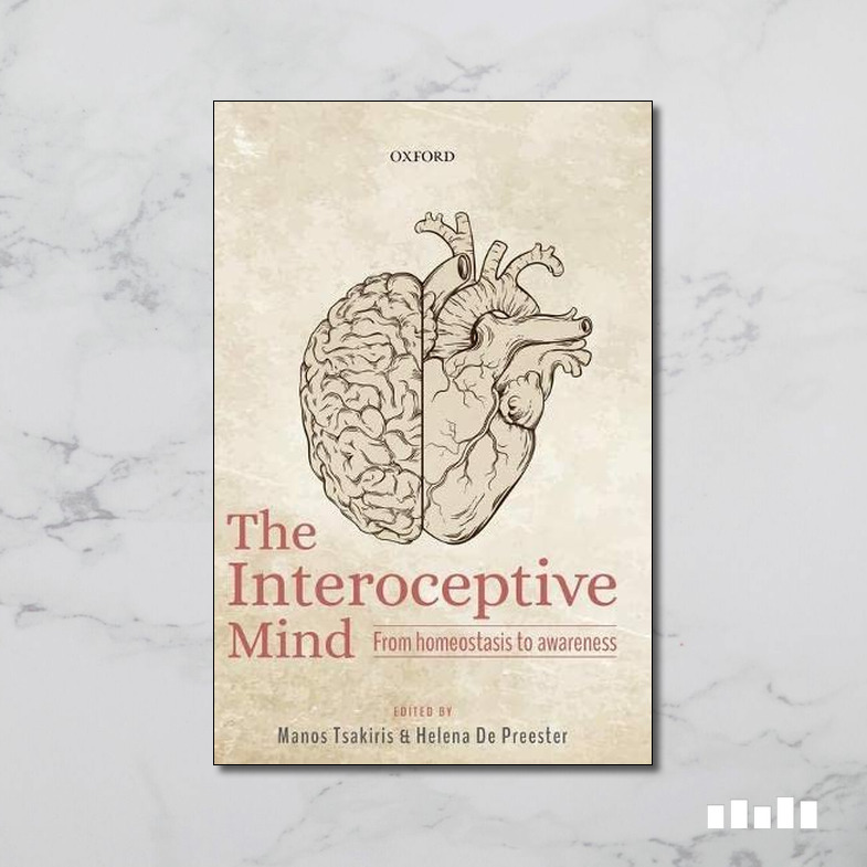 The Interoceptive Mind: From Homeostasis to Awareness - Five Books ...