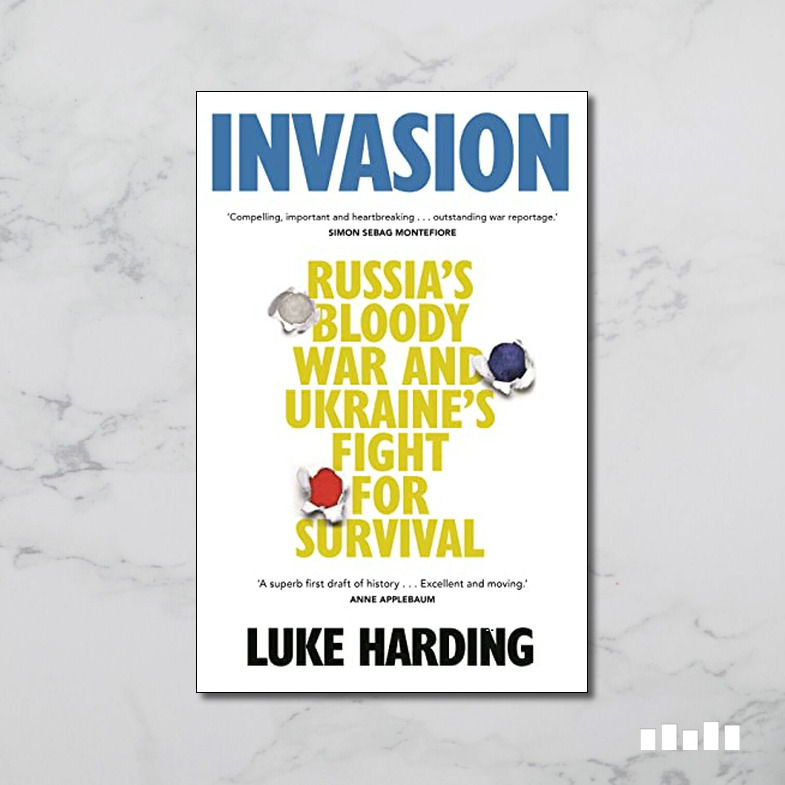 Invasion: Russia’s Bloody War and Ukraine’s Fight for Survival - Five ...