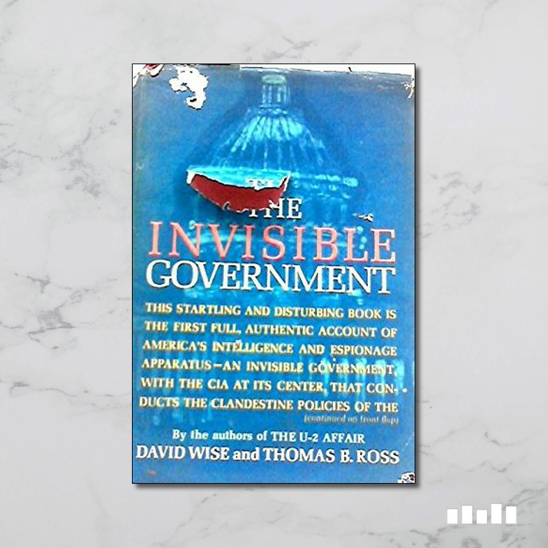 The Invisible Government - Five Books Expert Reviews