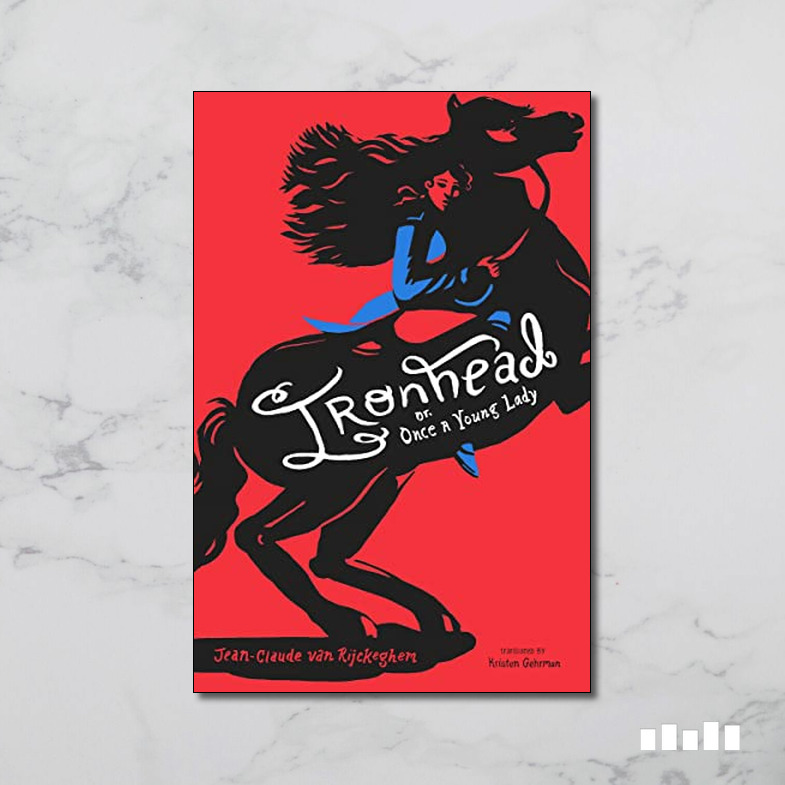 Ironhead or, Once a Young Lady - Five Books Expert Reviews