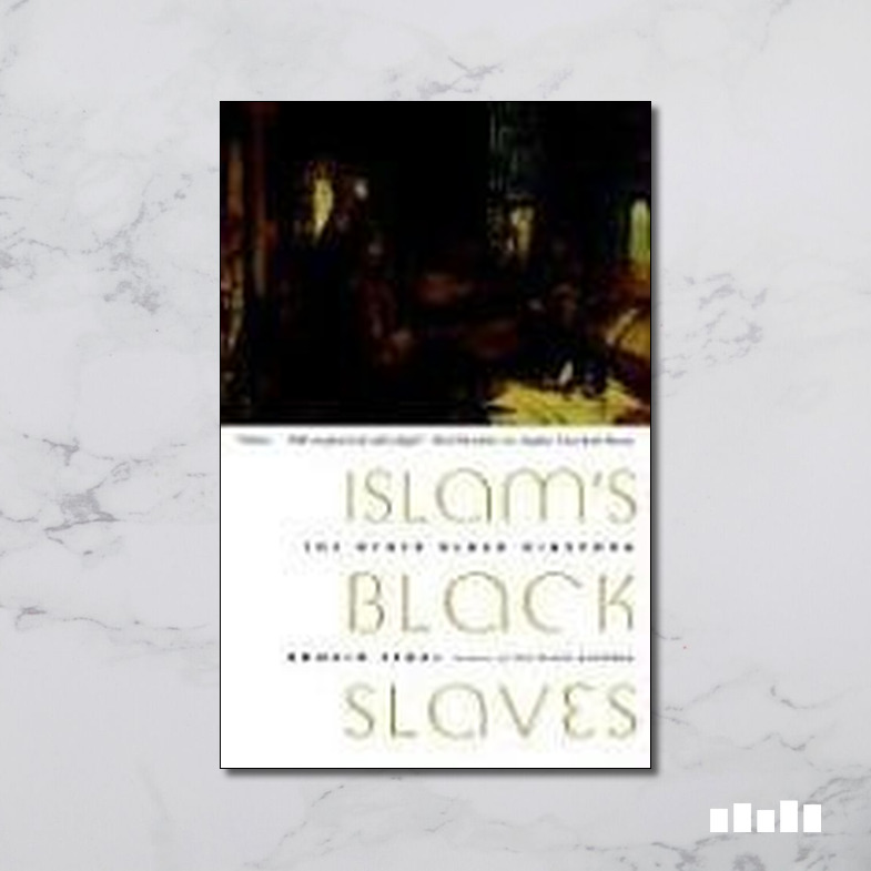Islam’s Black Slaves - Five Books Expert Reviews