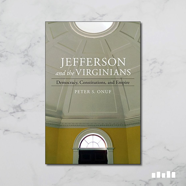 Jefferson and the Virginians by Peter Onuf - Five Books Expert Reviews