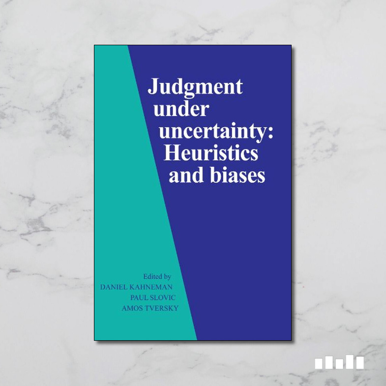 Judgment under Uncertainty: Heuristics and Biases - Five Books Expert ...