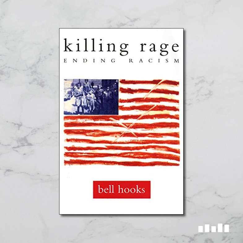 Killing Rage: Ending Racism - Five Books Expert Reviews