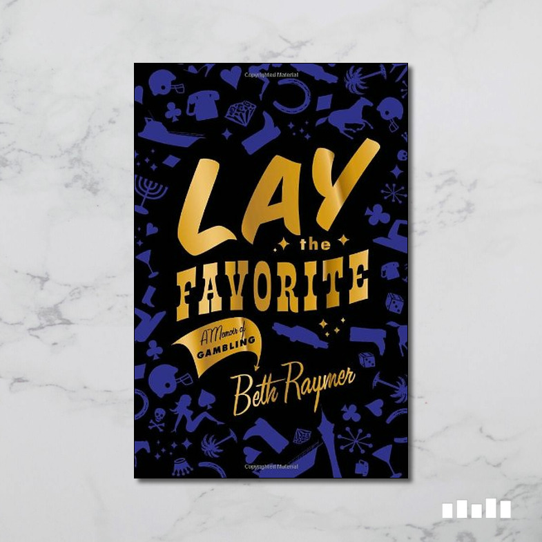 Lay the Favorite - Five Books Expert Reviews