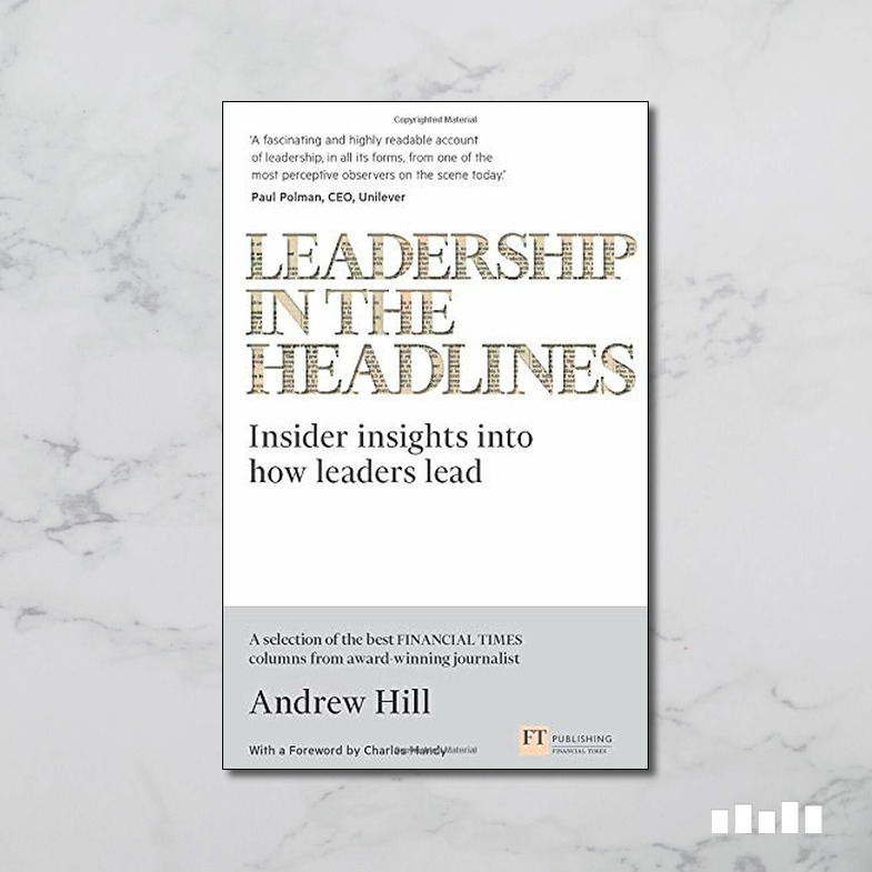 Leadership in the Headlines - Five Books Expert Reviews