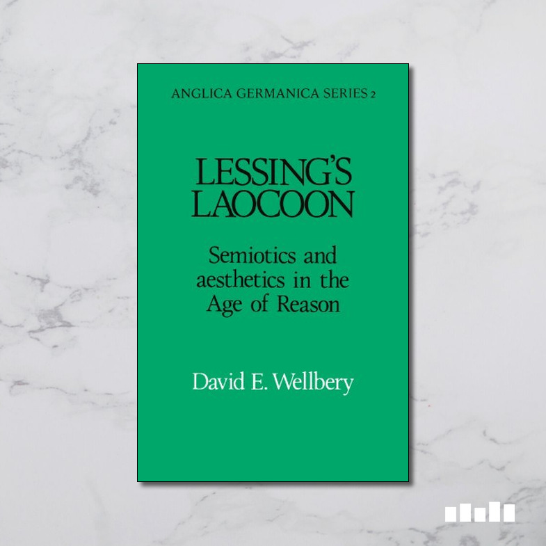 Lessing's Laocoon: Semiotics and Aesthetics in the Age of Reason - Five ...