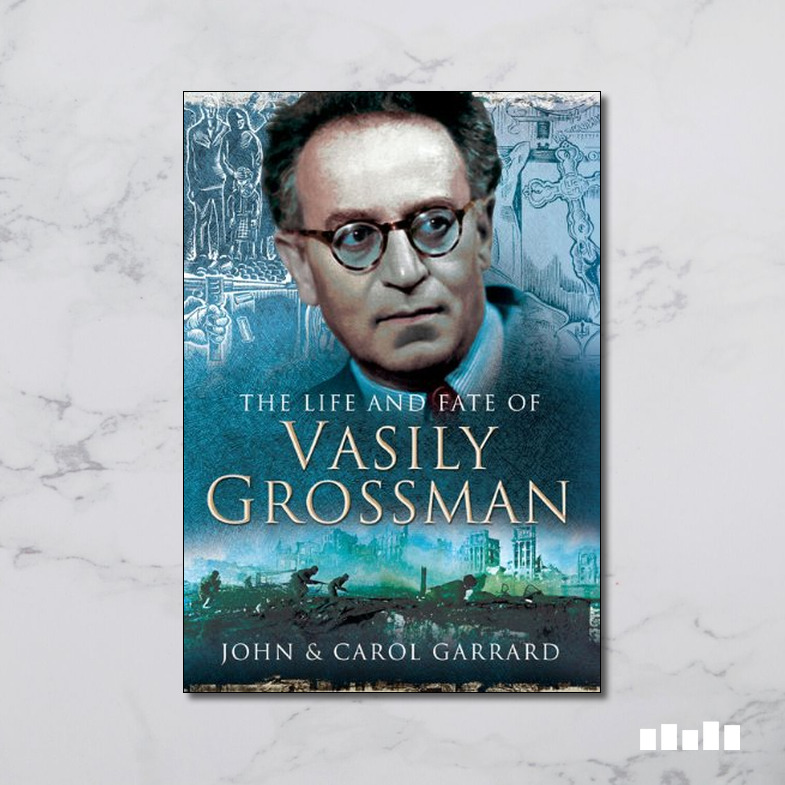 The Life and Fate of Vasily Grossman - Five Books Expert Reviews