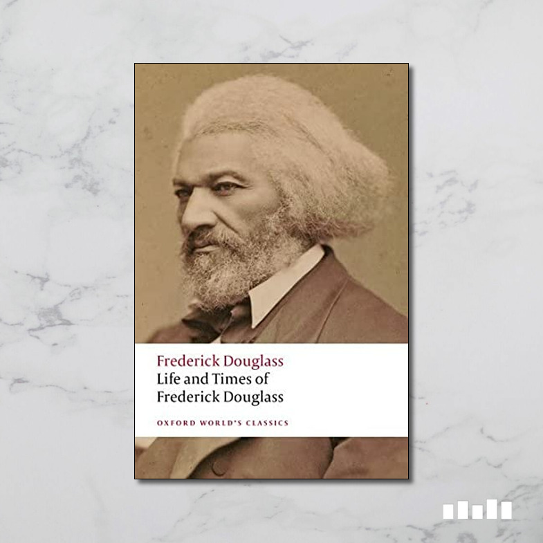 Life and Times of Frederick Douglass By Himself - Five Books Expert Reviews