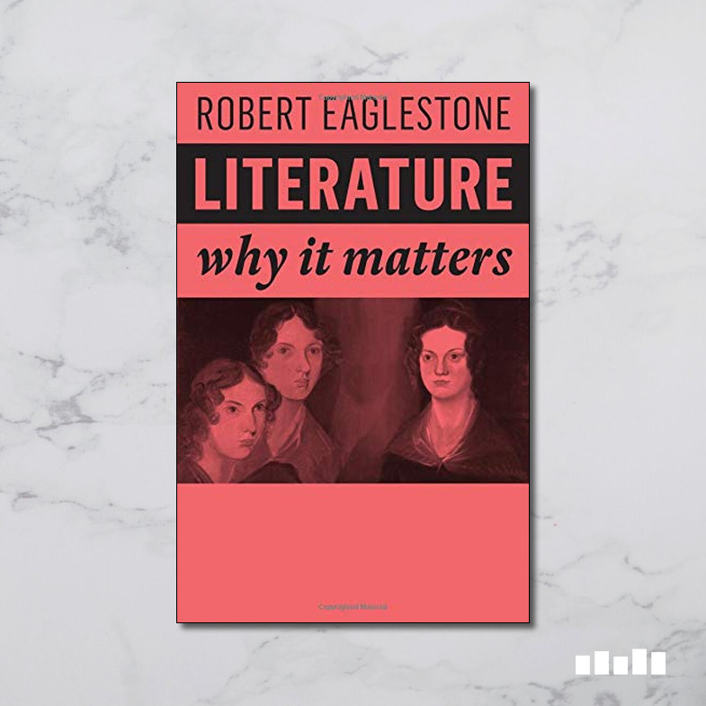 Literature: Why it Matters - Five Books Expert Reviews