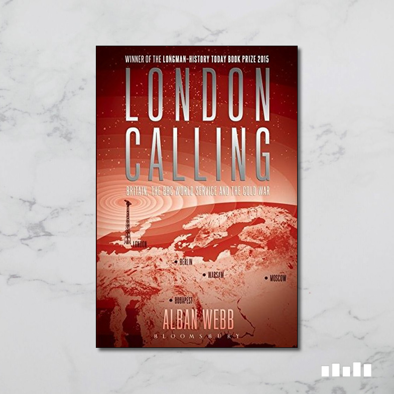 London Calling: Britain, the BBC World Service and the Cold War - Five ...