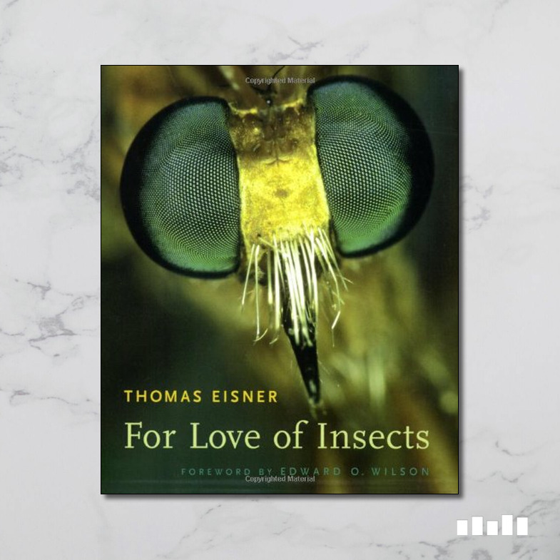 For Love of Insects - Five Books Expert Reviews