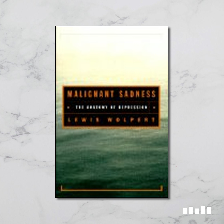 Malignant Sadness - The Anatomy of Depression - Five Books Expert Reviews
