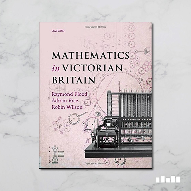 Mathematics in Victorian Britain - Five Books Expert Reviews