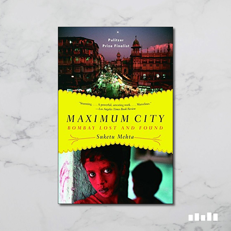 Maximum City: Bombay Lost and Found - Five Books Expert Reviews