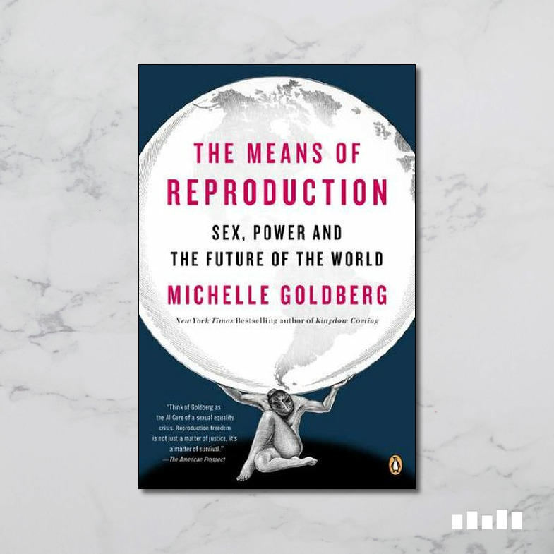 The Means of Reproduction - Five Books Expert Reviews