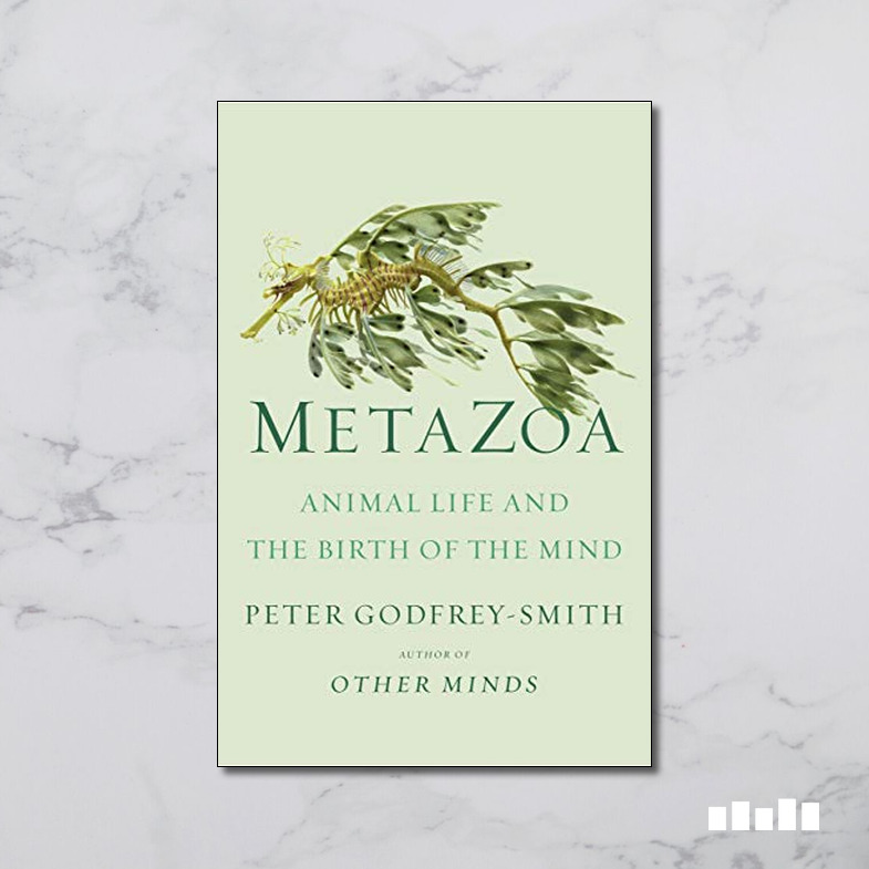 Metazoa: Animal Life and the Birth of the Mind - Five Books Expert Reviews