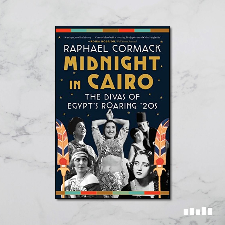 Midnight in Cairo: The Female Stars of Egypt's Roaring '20s - Five Books Expert Reviews