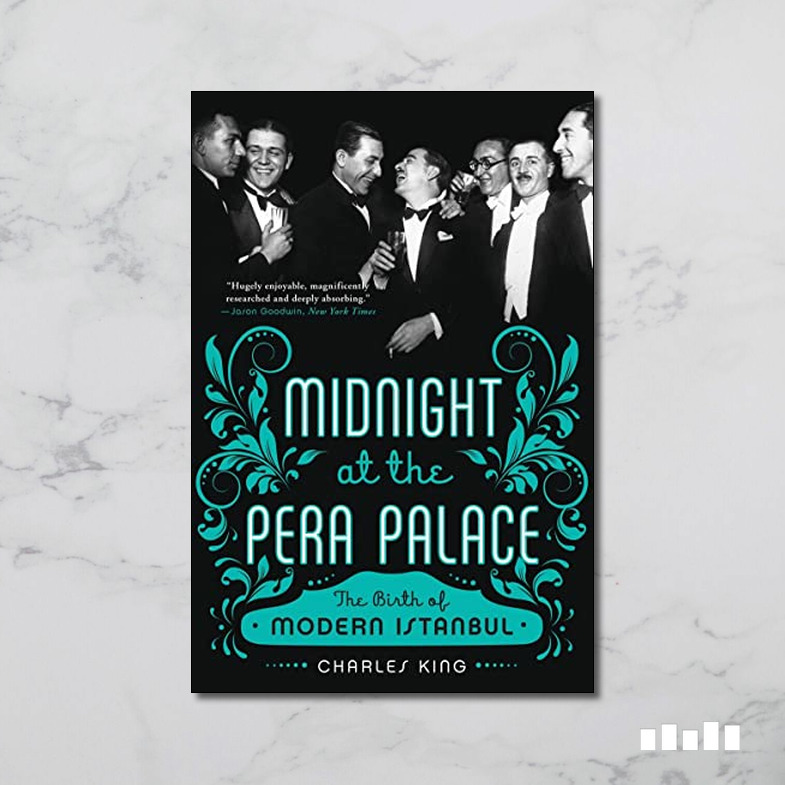 Midnight at the Pera Palace: The Birth of Modern Istanbul - Five Books ...