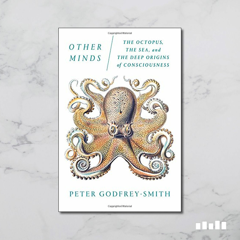 Other Minds: The Octopus and the Evolution of Intelligent Life - Five ...