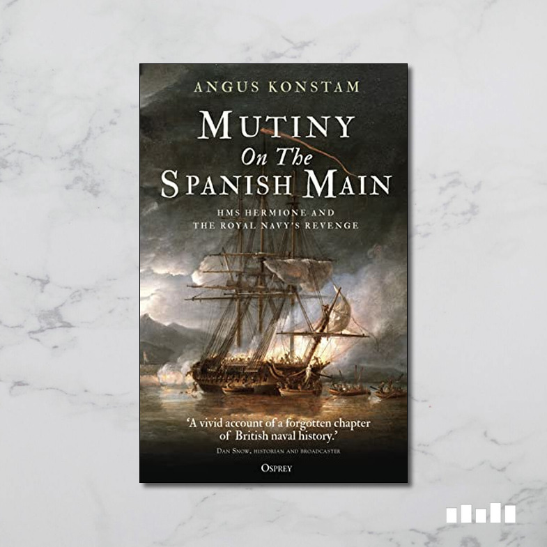 Mutiny on the Spanish Main by Angus Konstam - Five Books Expert Reviews