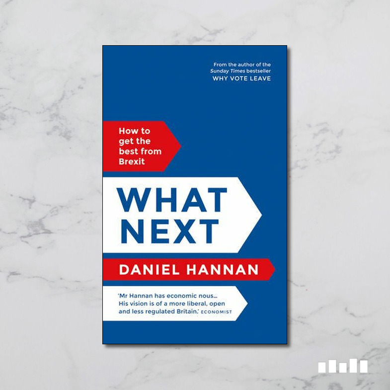 What Next How To Get The Best From Brexit Five Books Expert Reviews