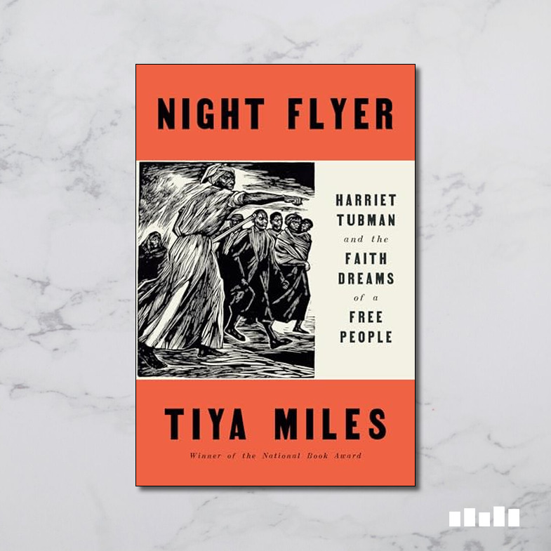 Night Flyer: Harriet Tubman and the Faith Dreams of a Free People ...