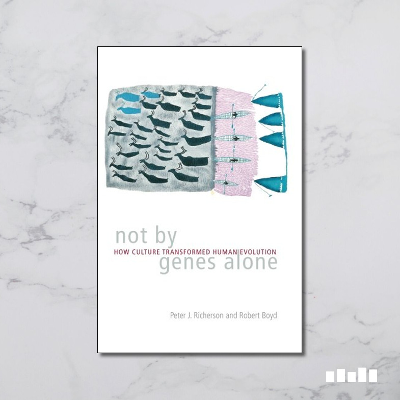 Not By Genes Alone How Culture Transformed Human Evolution Five