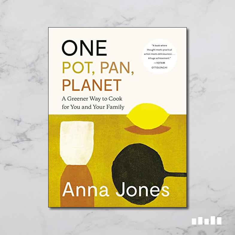 One Pot, Pan, Planet: A Greener Way to Cook for You and Your Family ...