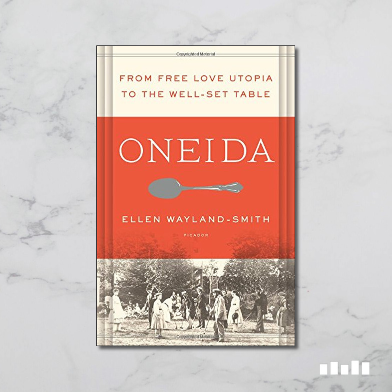 Oneida: From Free Love Utopia to the Well-Set Table - Five Books Expert ...