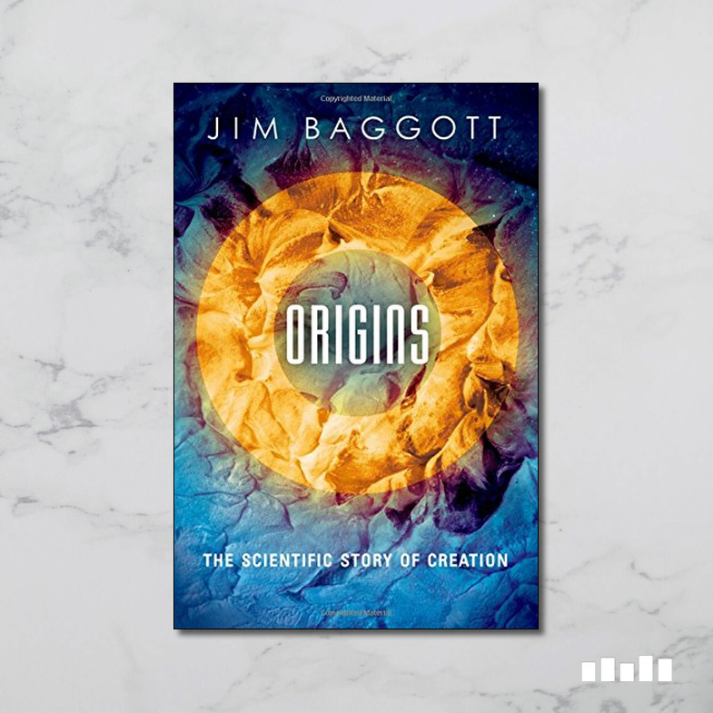 Origins: The Scientific Story of Creation - Five Books Expert Reviews