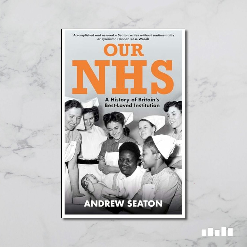 Our NHS: A History of Britain's Best Loved Institution - Five Books ...