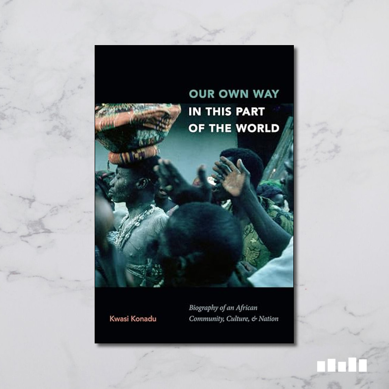 Our Own Way in This Part of the World: Biography of an African ...