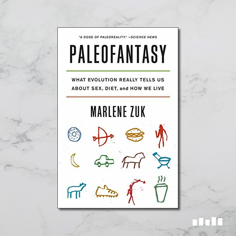 Paleofantasy: What Evolution Really Tells Us about Sex, Diet, and How ...