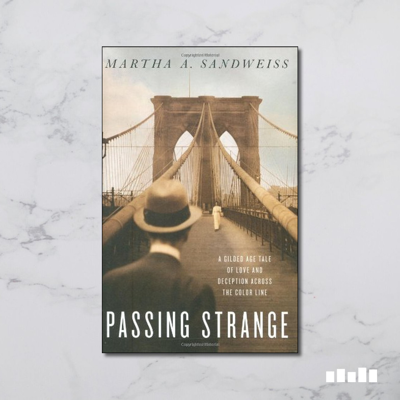 Passing Strange by Martha Sandweiss - Five Books Expert Reviews