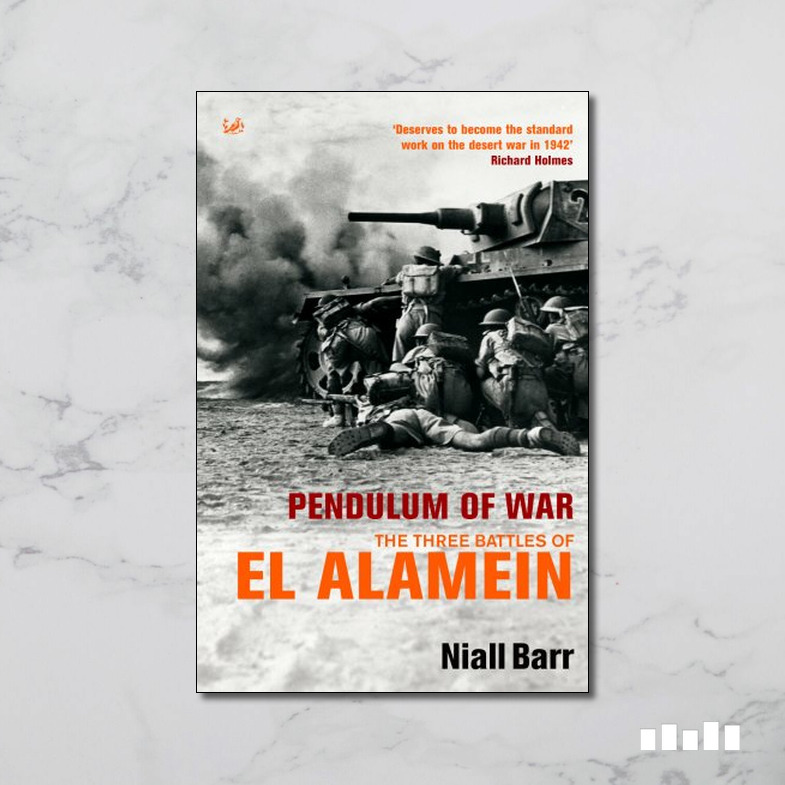 Pendulum Of War: Three Battles at El Alamein - Five Books Expert Reviews